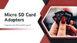 8 Best Micro SD Card Adapters for Every Devices {REVIEWED}