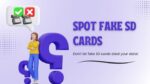 Fake SD Cards: 6 Simple Tips Spot Them to Avoiding Scams